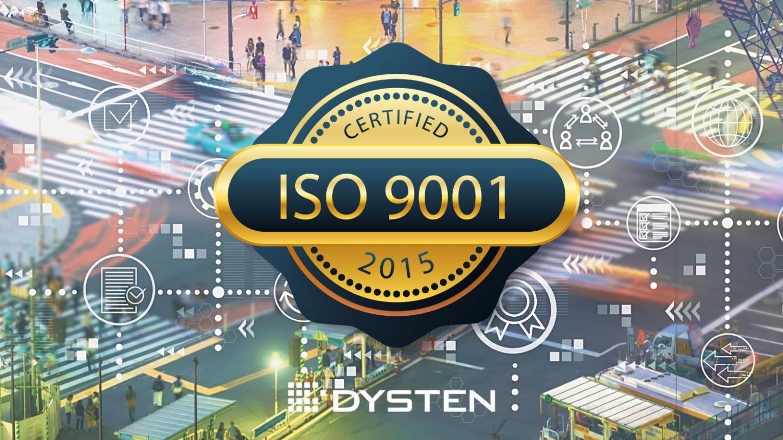 Dysten certified to ISO9001:2015 - Smart City Displays